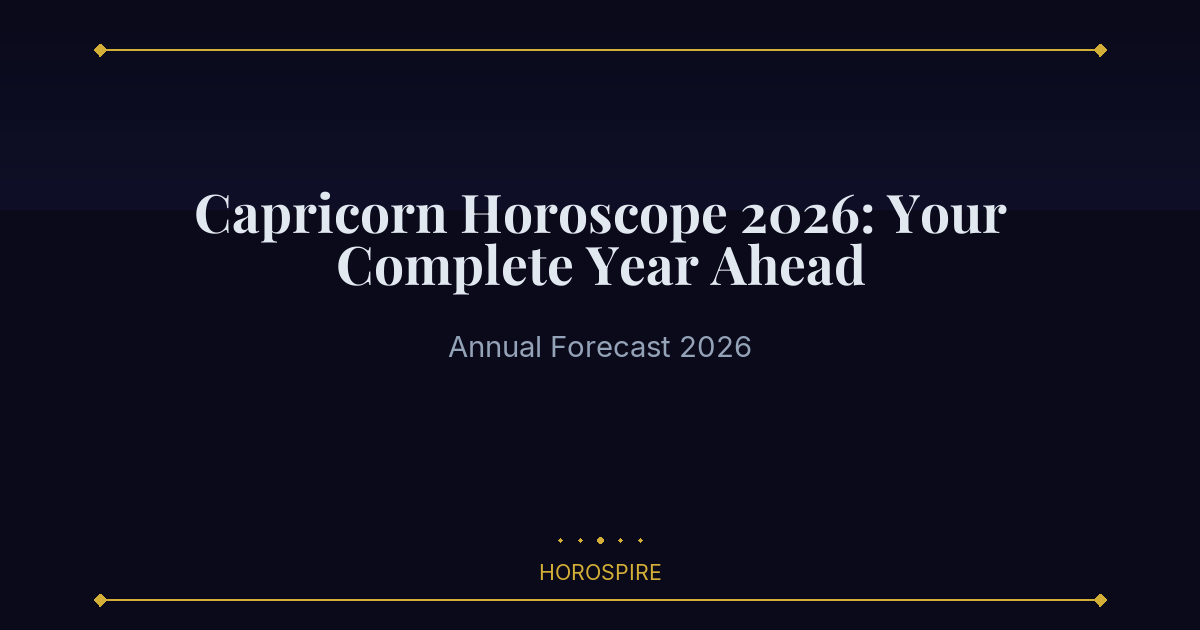 Capricorn Horoscope 2026: Your Complete Year Ahead | Horospire